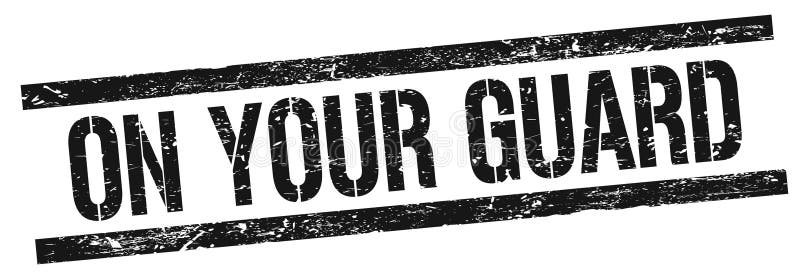 On YOUR GUARD Text on Black Grungy Rectangle Stamp Stock Illustration ...