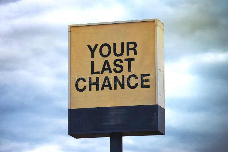 Your Last Chance Your Last Chance