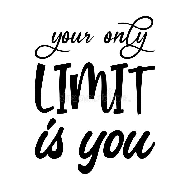 Your only Limit is You Black Letter Quote Stock Illustration ...
