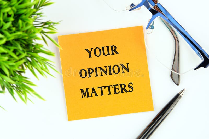YOUR OPINION MATTERS Phrase Written on an Orange Sticker on a White ...