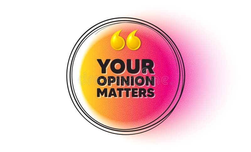 Your Opinion Matters Symbol. Survey or Feedback Sign. Hand Drawn Round ...