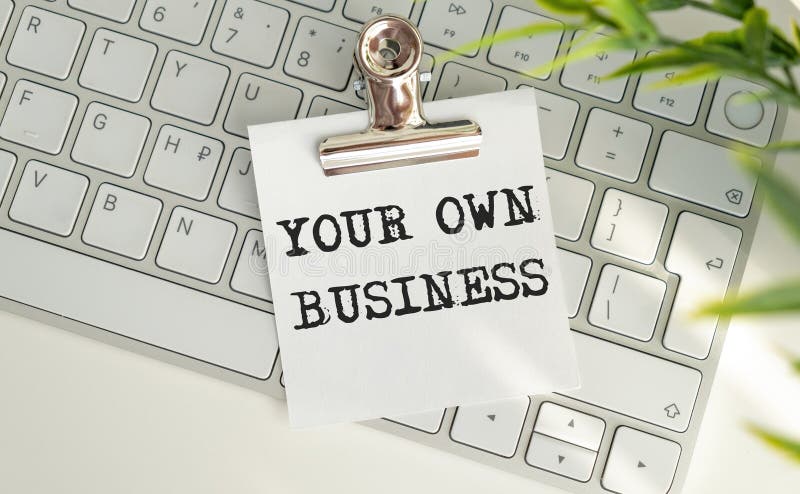 Your Own Business Written on the Card on the Keyboard, Business Concept ...
