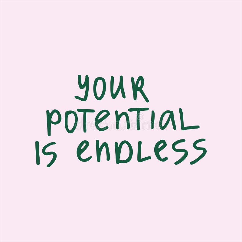 Your Potential is Endless - Handwritten with a Marker Quote. Stock ...