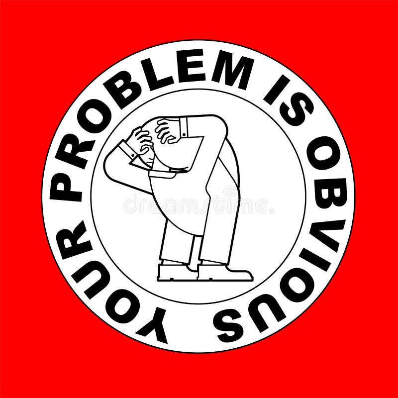 Your Problem is Obvious. Guy with His Head Up His Own Stock Vector ...