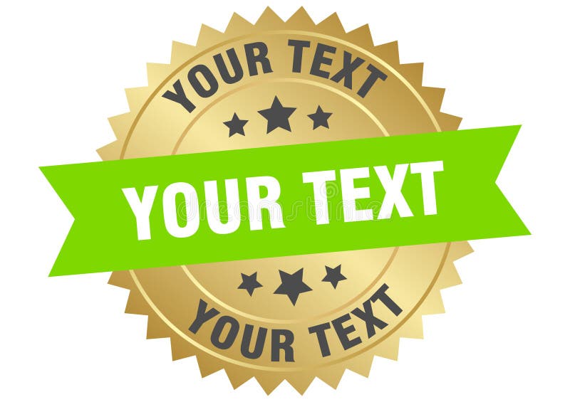 Your Text. Your Text Round Green and Gold Label Isolated on Transparent ...