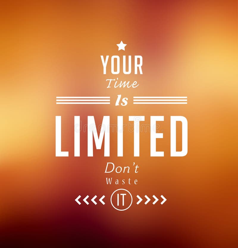 Your Time is Limited ,typographical Blurry Poster Stock Illustration ...