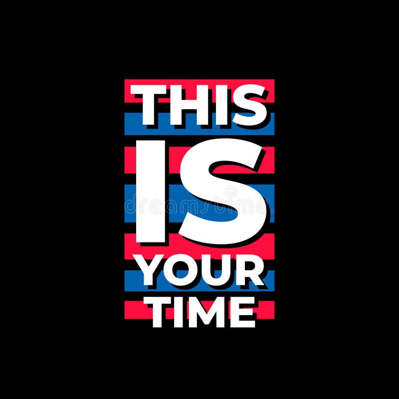 This is Your Time Typography Stock Vector - Illustration of life, hang ...