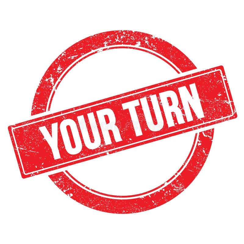 YOUR TURN Text on Red Grungy Round Stamp Stock Illustration ...