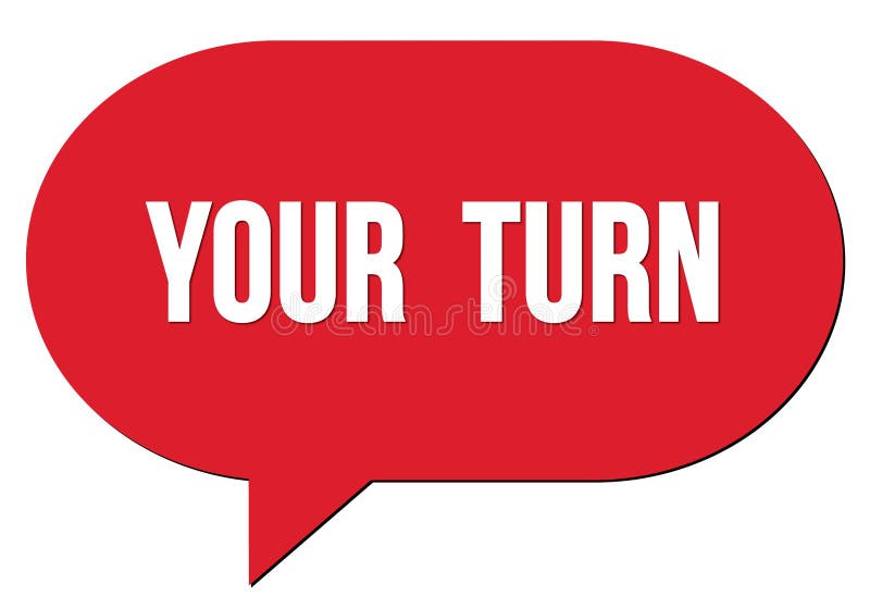 YOUR TURN Text Written in a Red Speech Bubble Stock Illustration ...