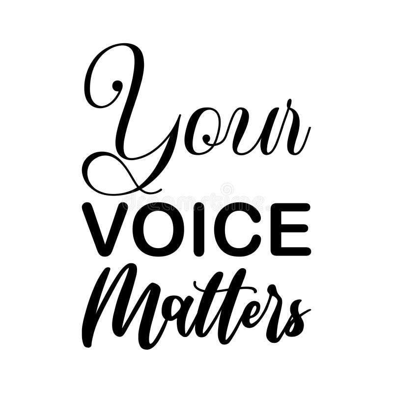 Your Voice Matters Black Letters Quote Stock Illustration ...