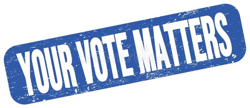 YOUR VOTE MATTERS Text on Blue Grungy Stamp Sign Stock Illustration ...