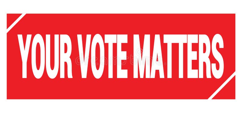 YOUR VOTE MATTERS Text Written on Red Stamp Sign Stock Illustration ...