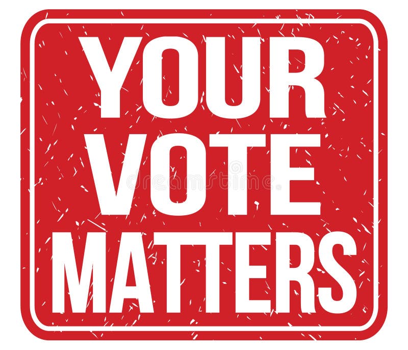 YOUR VOTE MATTERS, Text Written on Red Stamp Sign Stock Illustration ...