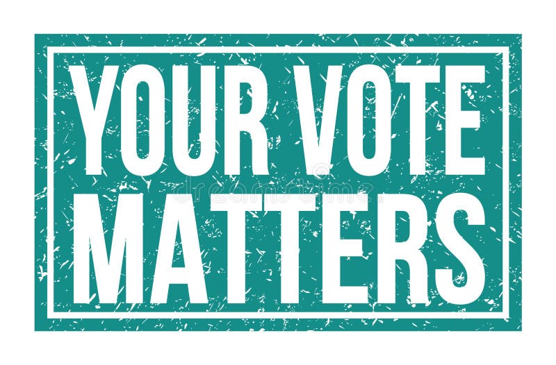 YOUR VOTE MATTERS, Words on Blue Rectangle Stamp Sign Stock ...
