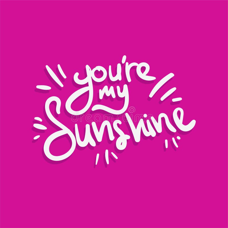 You are My Sunshine Quote Text Typography Design Vector Illustration ...