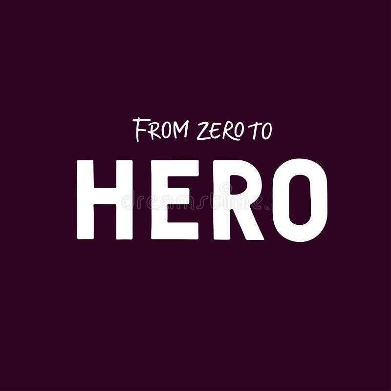 From Zero To Hero Lettering. Hand Drawn Typography Stock Vector ...