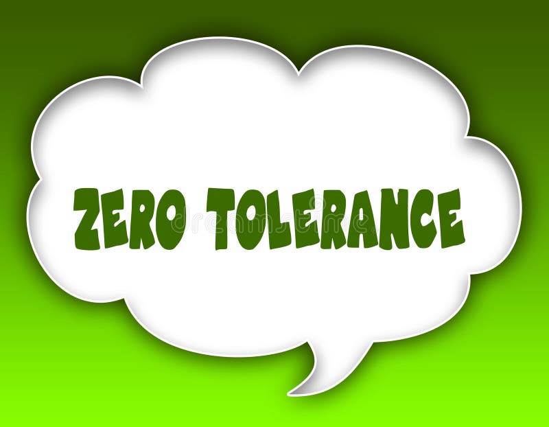 ZERO TOLERANCE Message on Speech Cloud Graphic. Green Background Stock ...
