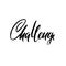 Challenge. Dry Brush Lettering. Modern Calligraphy. Vector Illustration ...