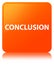 Conclusion Orange Square Button Stock Illustration - Illustration of ...