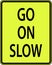 Go on Slow Sign on White Background Stock Vector - Illustration of ...