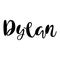 Male Name - Dylan. Lettering Design. Handwritten Typography. Vector ...
