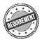 REQUIREMENT Text Written on Black Grungy Round Stamp Stock Illustration ...