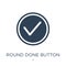 Round Done Button Icon in Trendy Design Style. Round Done Button Icon ...