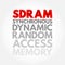 SDRAM - Synchronous Dynamic Random-Access Memory Acronym, Technology ...