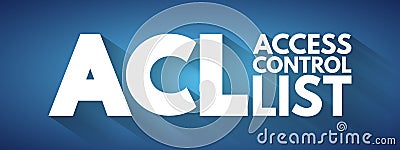 ACL - Access Control List Acronym, Technology Concept Background Stock ...