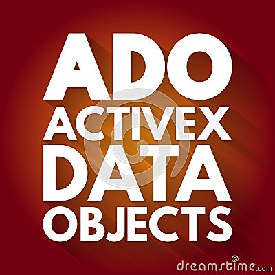 ADO - ActiveX Data Objects Acronym, Technology Concept Background Editorial Image ...