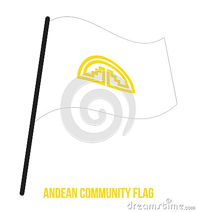 Andean Community CAN Flag Waving Vector Illustration On White ...