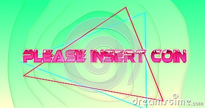 Animation of Please Insert Coin Text Over Triangles on Green Background ...