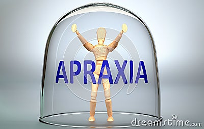 Apraxia Can Separate A Person From The World And Lock In An Invisible ...