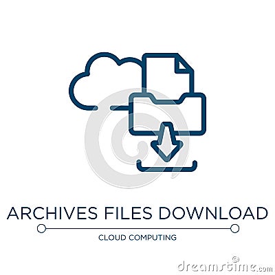 Archives Files Download Icon. Linear Vector Illustration From Cloud Computing Collection ...