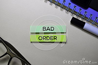 Bad Order Text On Sticky Notes Isolated On Office Desk Stock Photo ...