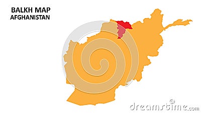 Balkh State And Regions Map Highlighted On Afghanistan Map Vector ...