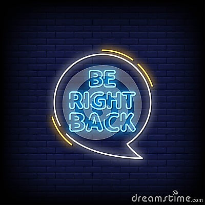 Be Right Back Neon Signs Style Text Vector | CartoonDealer.com #180517512