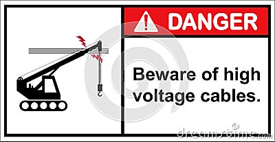 Beware Of Cranes Hooking Up High Voltage Cables.sign Danger Vector ...