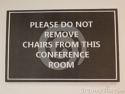 Black Please Do Not Remove Chairs From The Conference Room Sign Stock ...