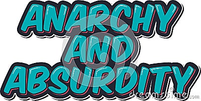 Anarchy And Absurdity Lettering Vector Design | CartoonDealer.com ...