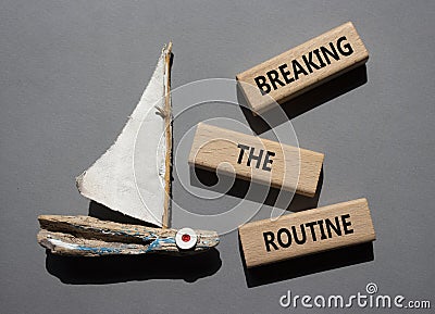 Breaking The Routine Week Symbol. Concept Words Breaking The Routine On ...