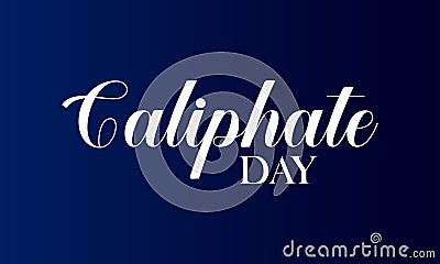 Caliphate Day Text And Blue Gradient Background Design Cartoon Vector ...