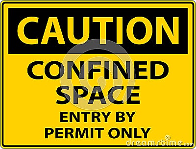 Caution Confined Space Entry By Permit Only Sign Cartoon Vector ...
