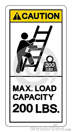 Caution Max Ladder Capacity 200 LBS Symbol Sign, Vector Illustration ...