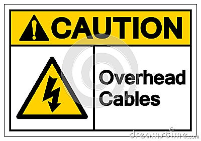 Caution Overhead Cables Symbol Sign ,Vector Illustration, Isolate On ...