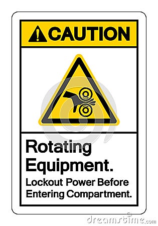 Caution Rotating Equipment Lockout Power Before Entering Compartment ...