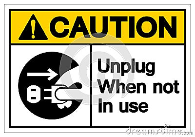 Caution Unplug When Not In Use Symbol Sign, Vector Illustration ...