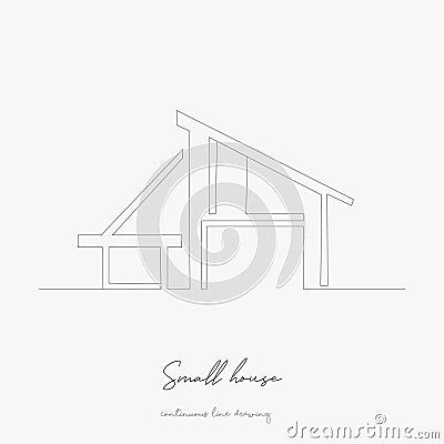 Continuous Line Drawing. Small House. Simple Vector Illustration. Small ...