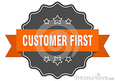 Customer First Label. Customer First Isolated Seal. Sticker. Sign ...