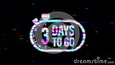 3 Days To Go. Countdown Timer. Clock Glitch Icon. Time Icon. Count Time Sale. Motion Graphics ...